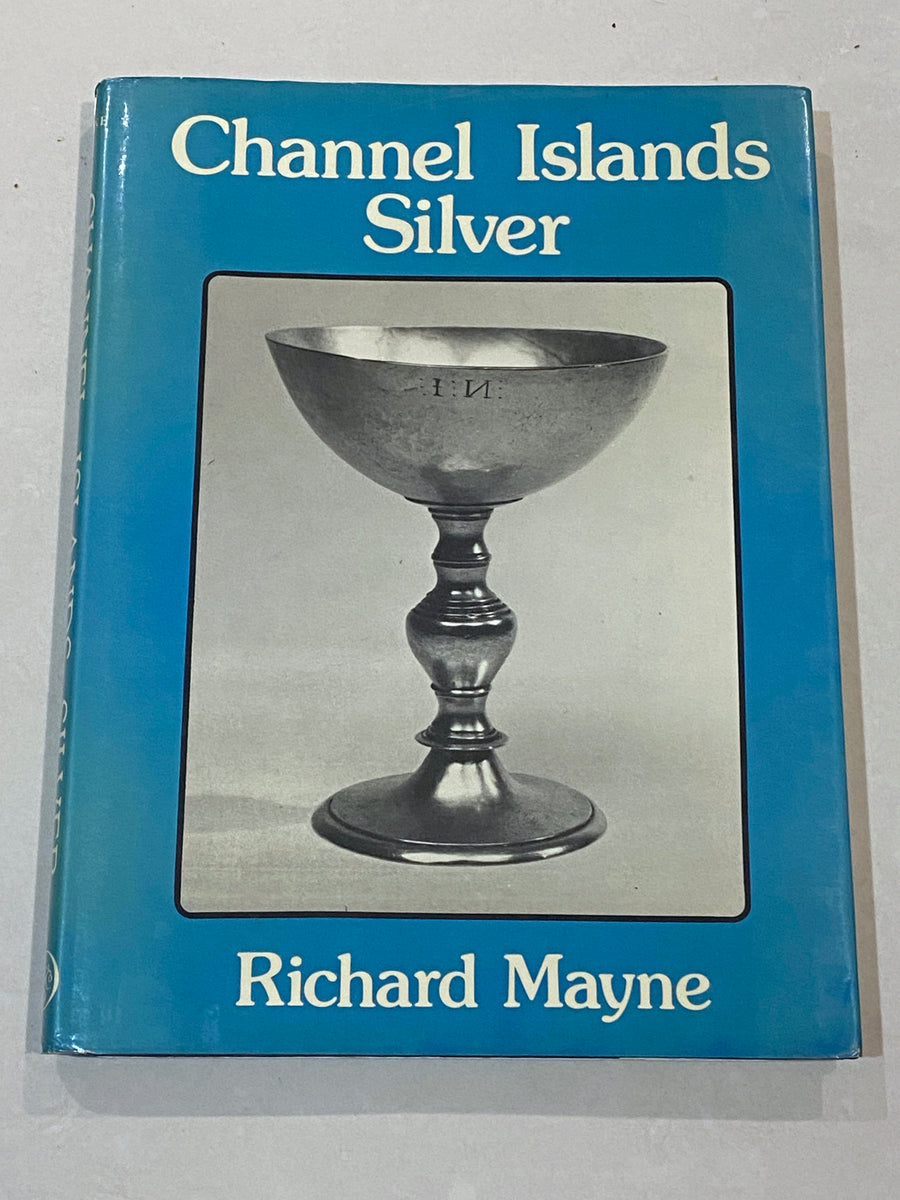 BOOK - Channel Islands Silver by Richard Mayne – Silver Spoon Antiques